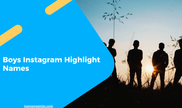 300+ Creative Instagram Highlight Names for Boys