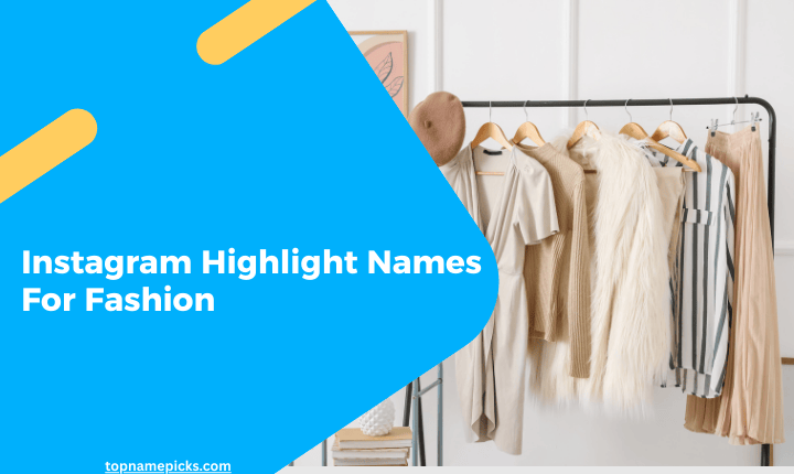 300+ Creative Instagram Highlight Names For Fashion